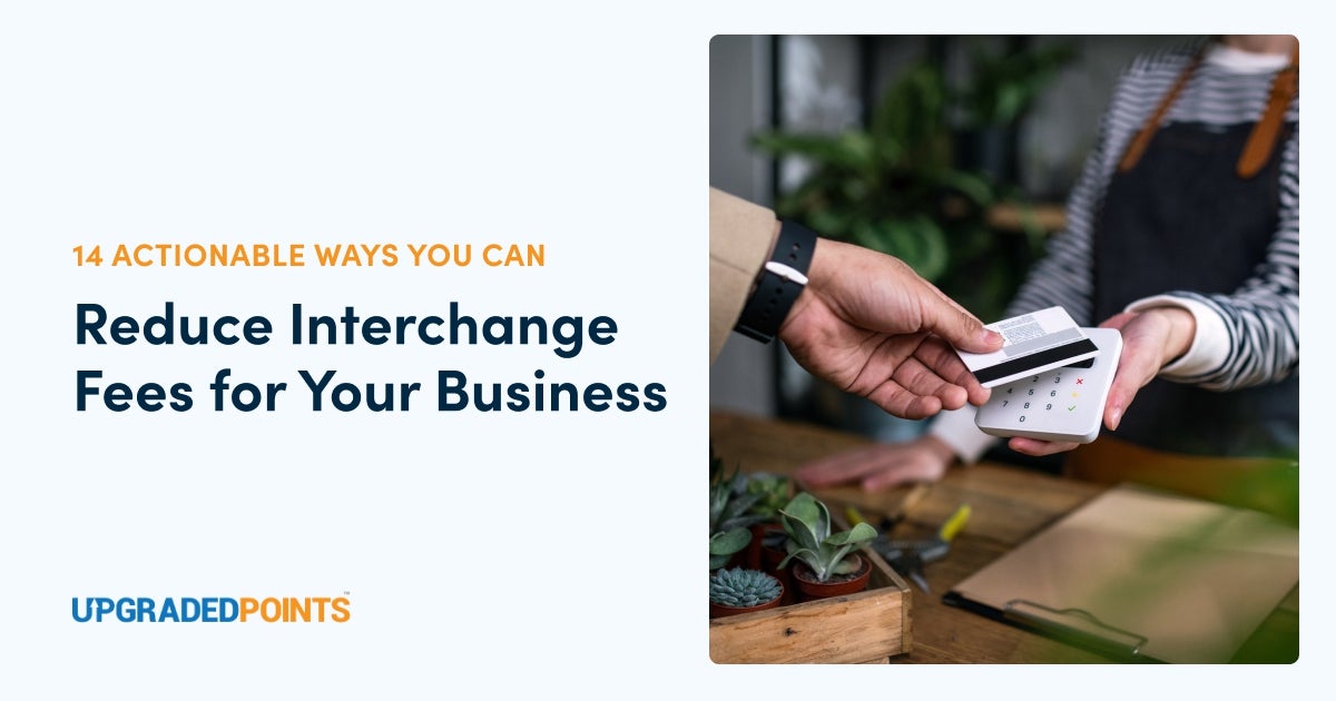 14 Ways To Reduce Interchange Fees - Upgraded Points