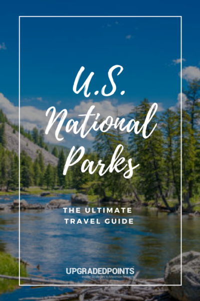 The Ultimate Guide to 59 U.S. National Parks [2021]