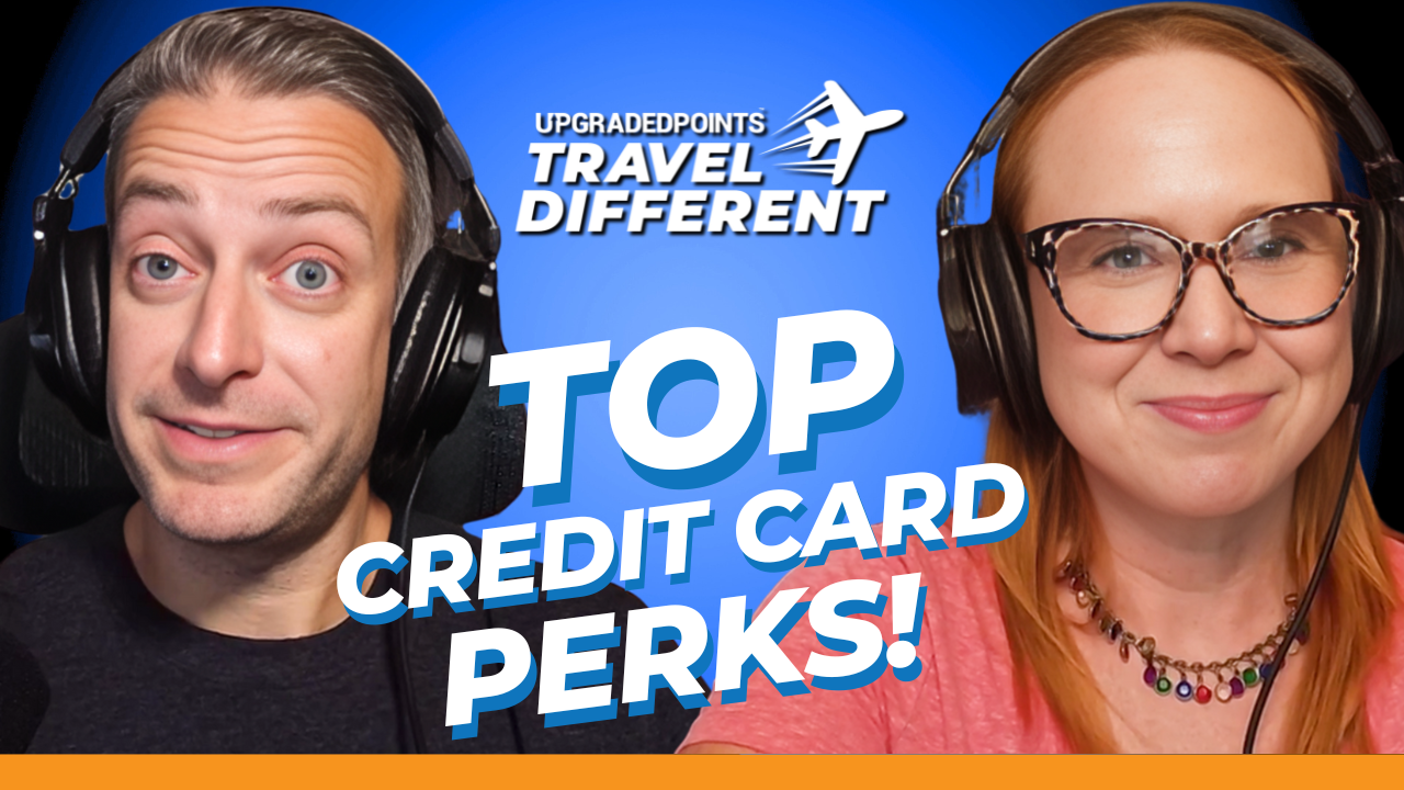 Upgraded Points Podcast: Favorite Credit Card Perks [Episode 8]